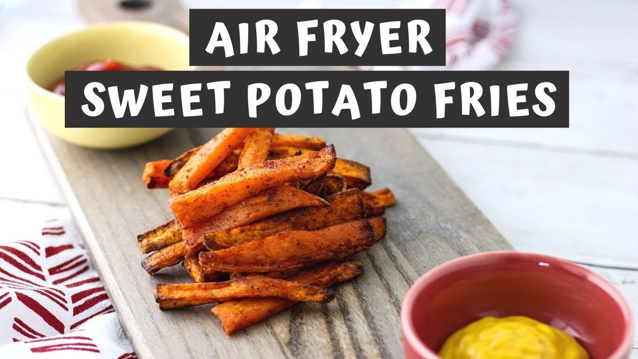 AIR FRYER SWEET POTATO FRIES RECIPE | Keeping It Relle - Dining and Cooking