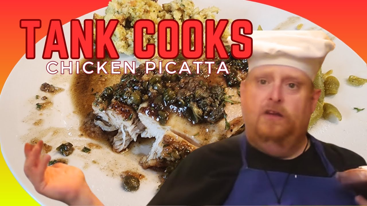 Tank Cooks Chicken Piccata - Dining and Cooking