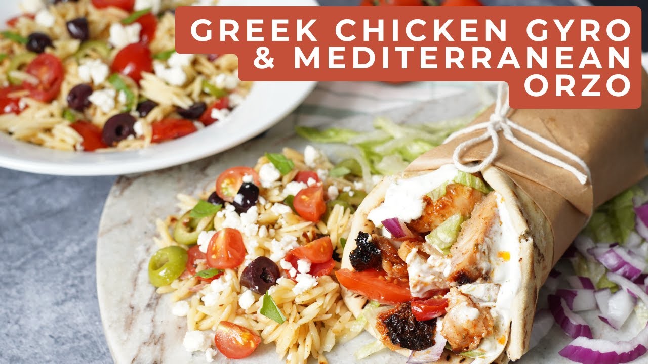 Greek Chicken Gyro & Mediterranean Orzo Salad - Dining and Cooking