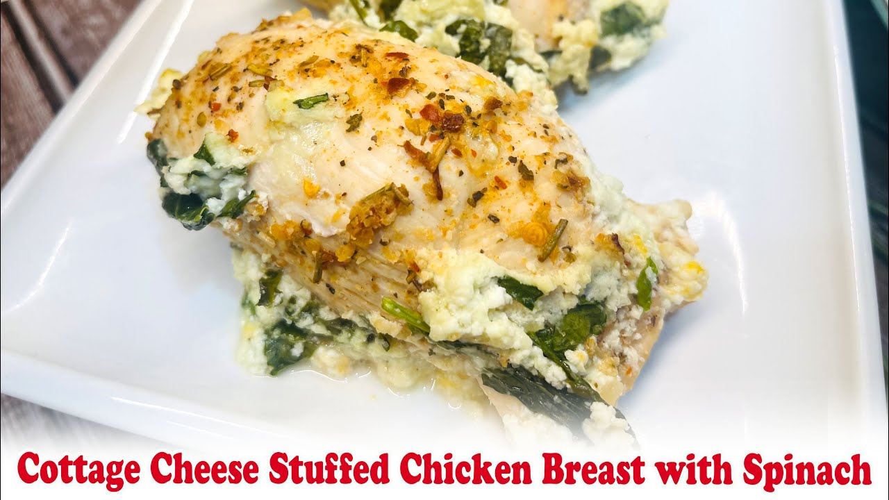 Cottage Cheese Stuffed Chicken Breast with Spinach - Dining and Cooking