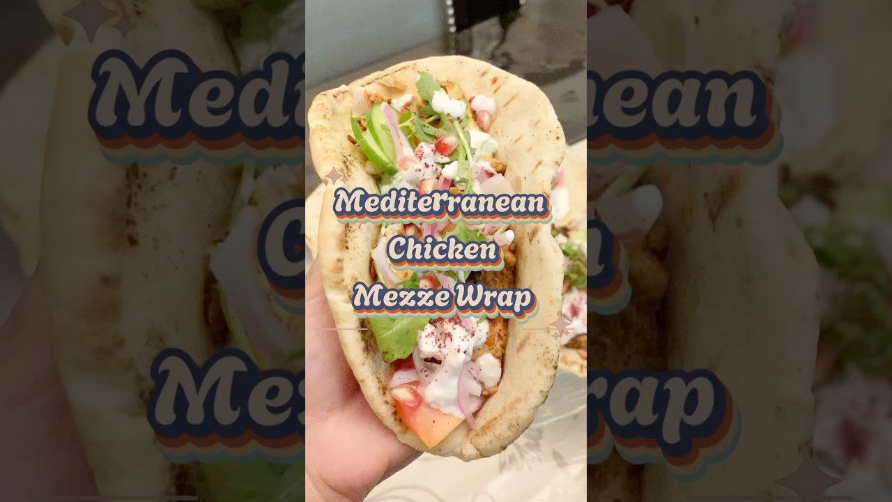 Mediterranean Chicken Mezze Wraps - Dining and Cooking