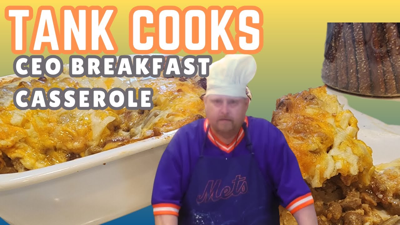 Tank Cooks CEO Breakfast Casserole - Dining and Cooking
