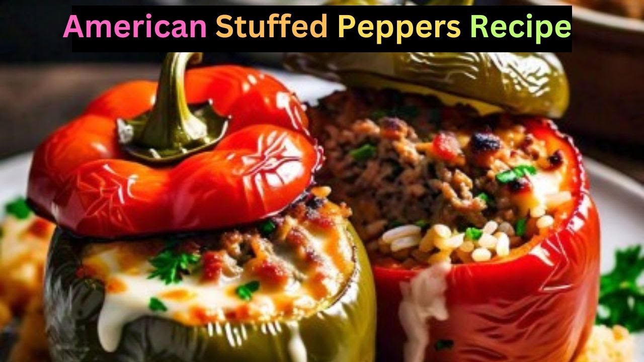 The Classic American Stuffed Peppers Recipe - Dining and Cooking