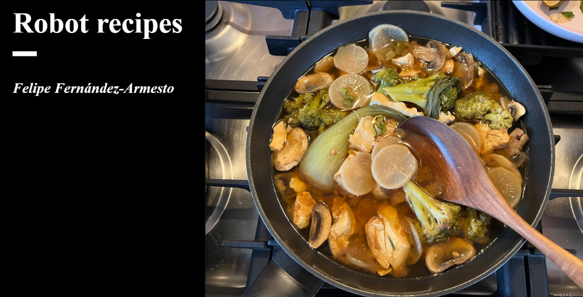 Robot recipes | Felipe Fernández-Armesto - Dining and Cooking