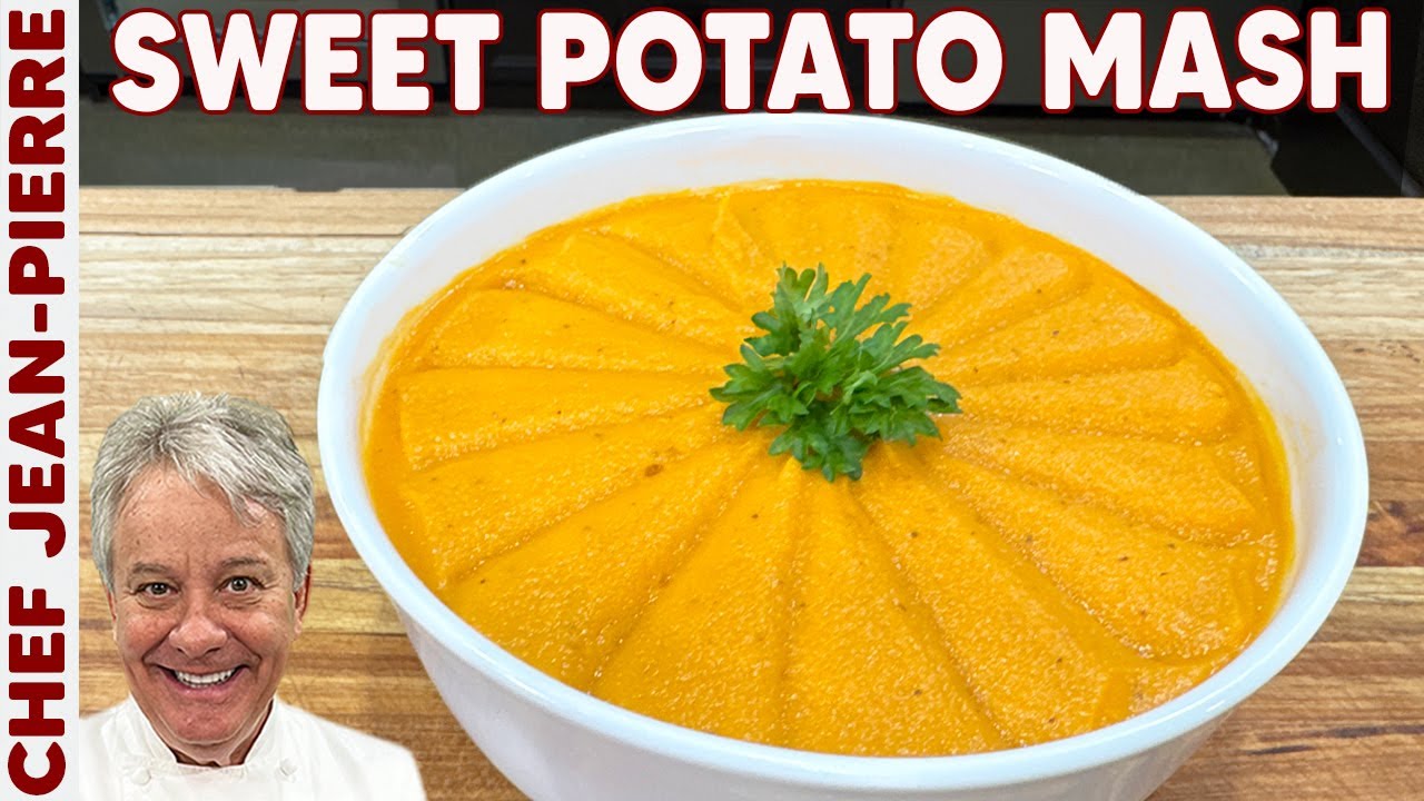 Sweet Potato Vanilla Mash | Chef Jean-Pierre - Dining and Cooking