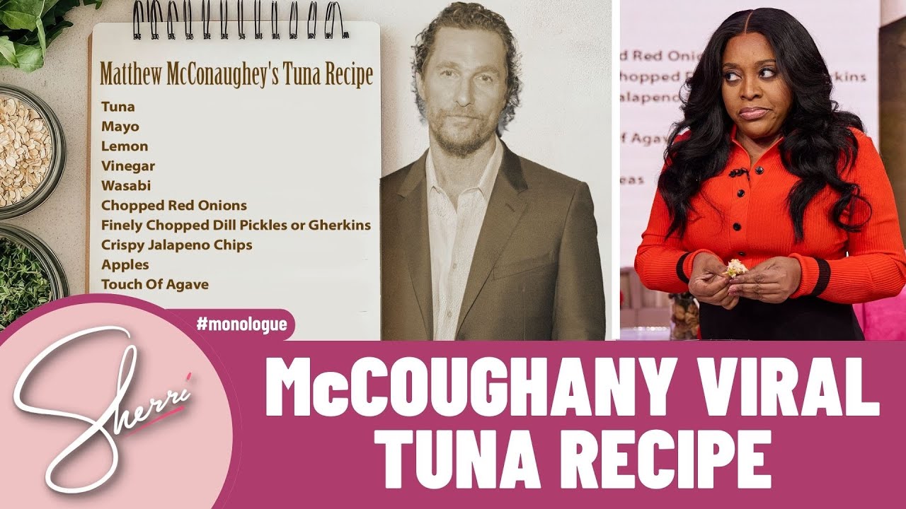 Matthew McConaughey’s Tuna Recipe | Sherri Shepherd - Dining and Cooking
