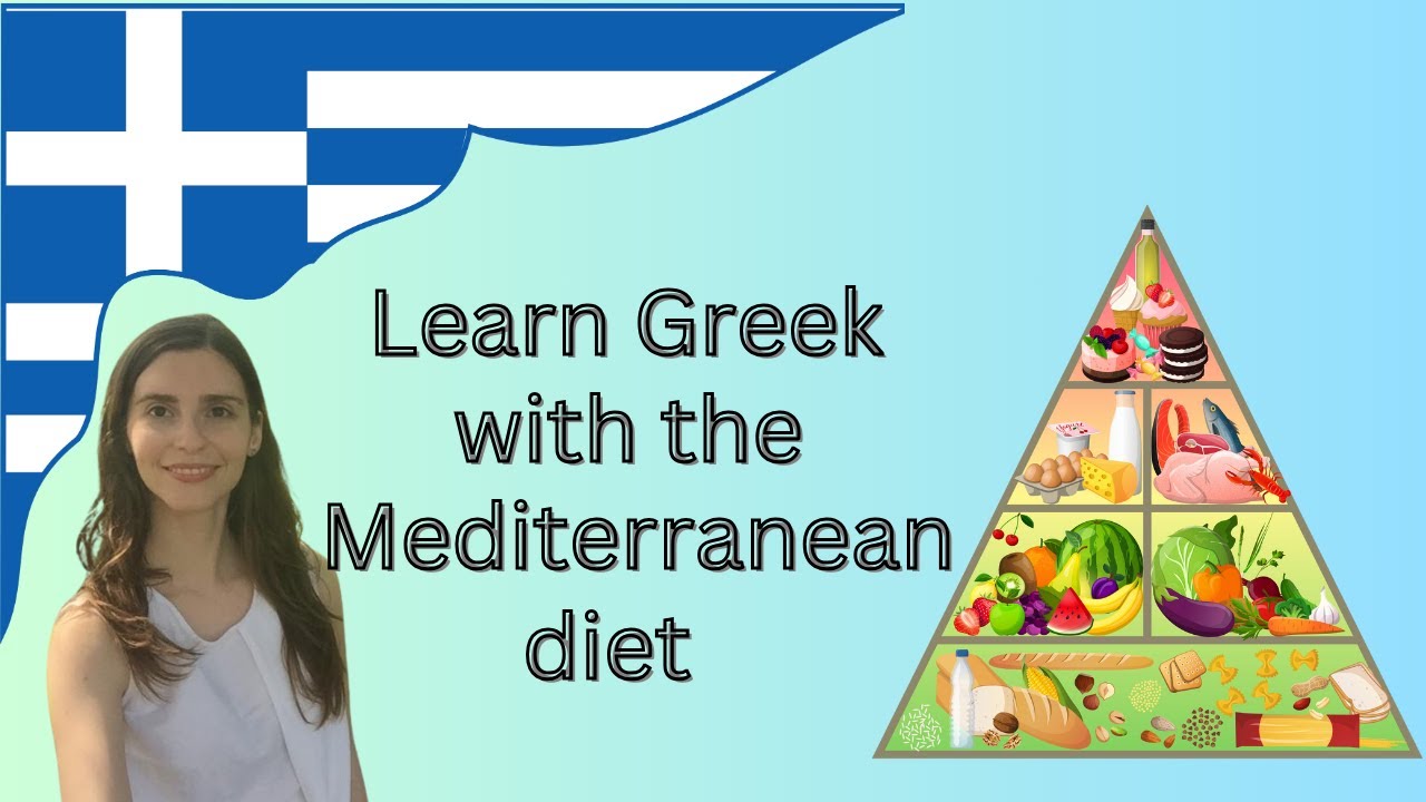 Learn Greek with the Mediterranean diet and a menu plan - life in ...