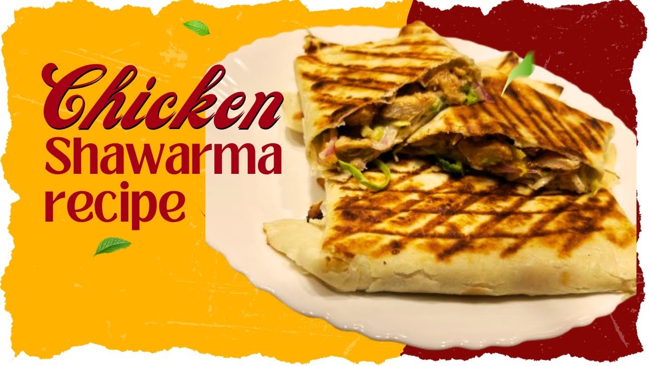 Chicken Shawarma | Home made Chicken shawarma Recipe - Dining and Cooking