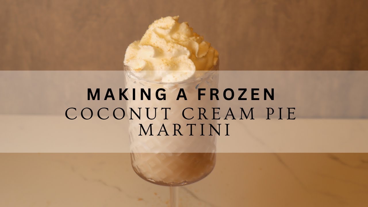 Making a Frozen Coconut Cream Pie Martini - Dining and Cooking