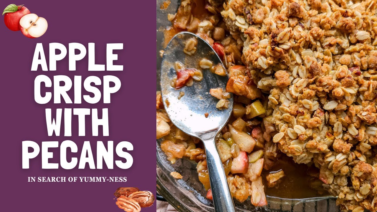 How to Make Apple Crisp with Pecans and Oats | Quick & Easy Dessert ...