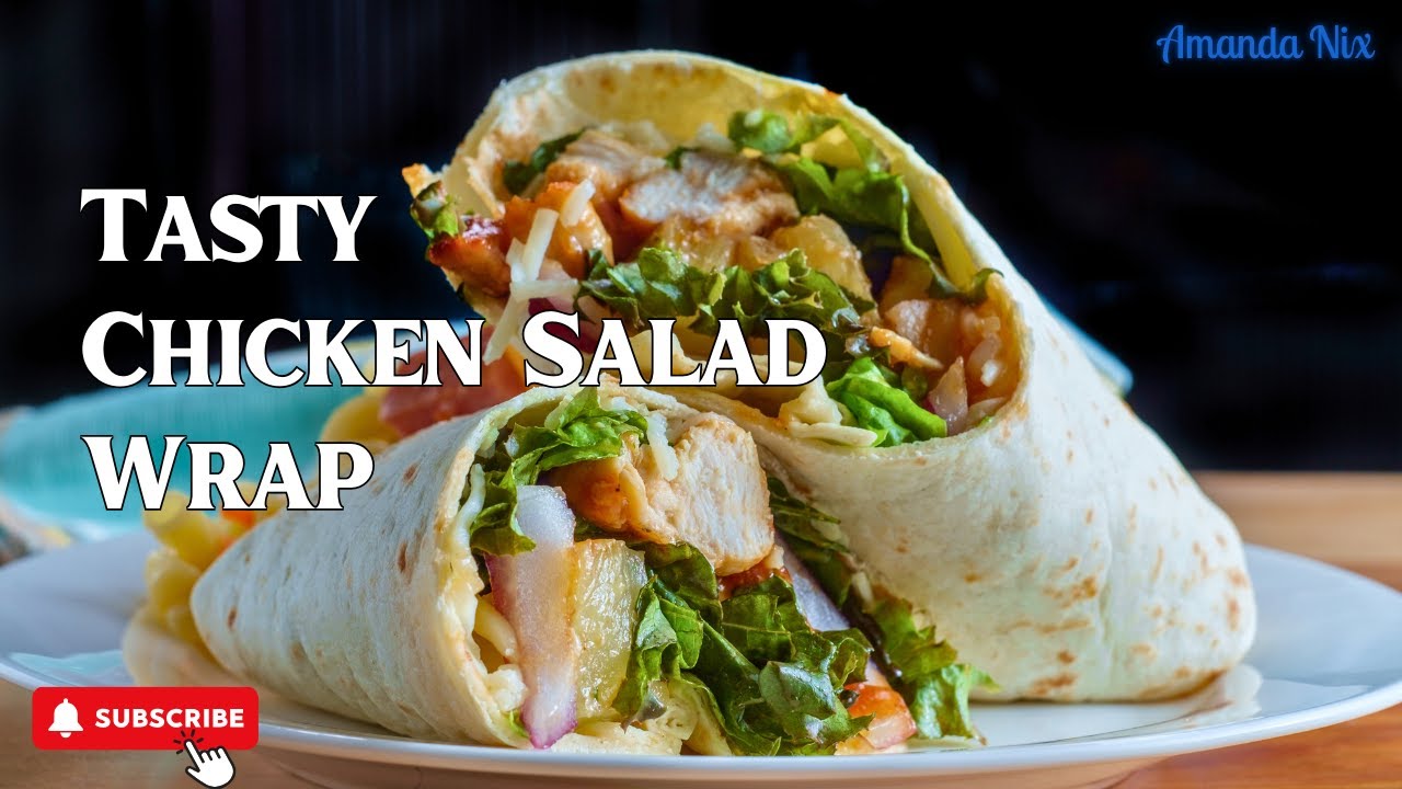 HOW TO MAKE A CHICKEN SALAD WRAP AT HOME | SIMPLE & TASTY WRAP RECIPE ...