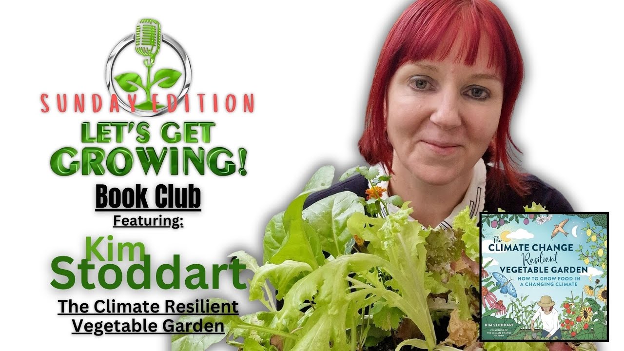 The Climate RESILIENT Vegetable Garden | BOOK CLUB: featuring Kim ...