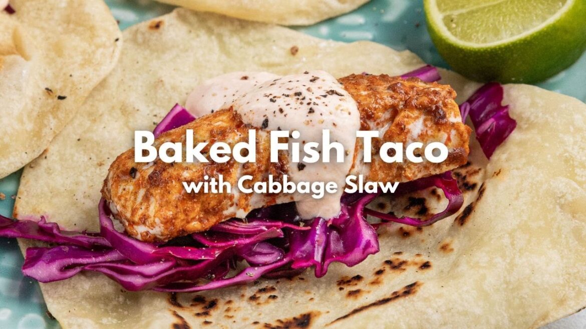 Baked Fish Taco with Cabbage Slaw - Dining and Cooking