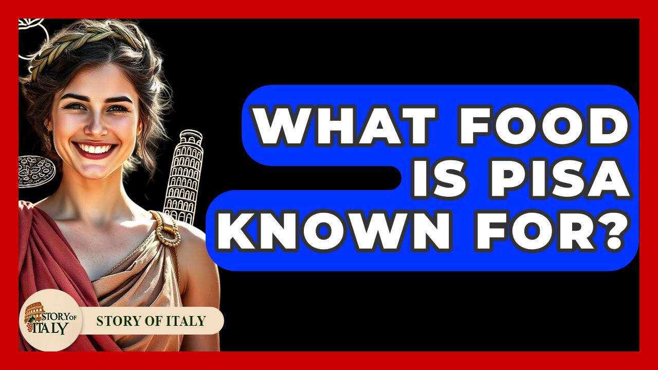 What Food Is Pisa Known For? - Story Of Italy - Dining and Cooking