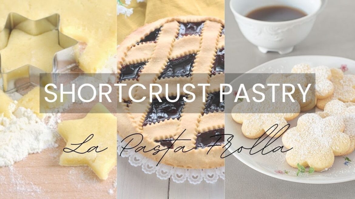 Italian Shortcrust Pastry | La Pasta Frolla Recipe for Biscotti, La ...