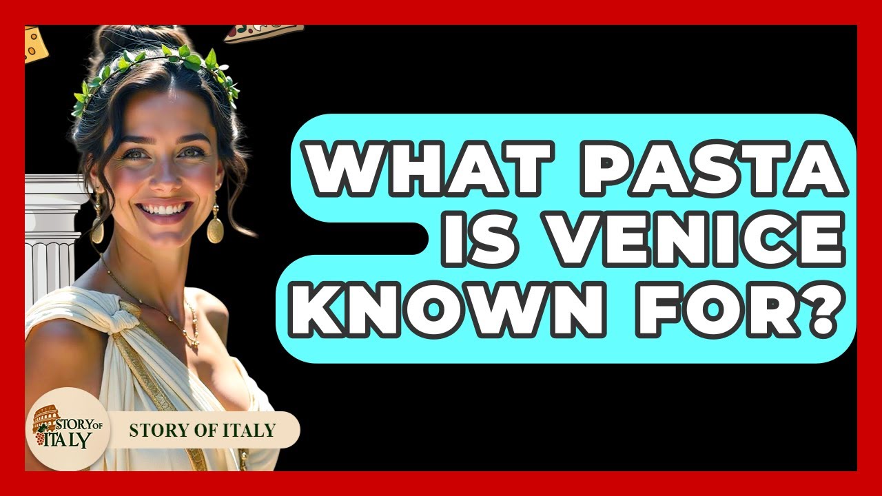 What Pasta Is Venice Known For? - Story Of Italy - Dining and Cooking