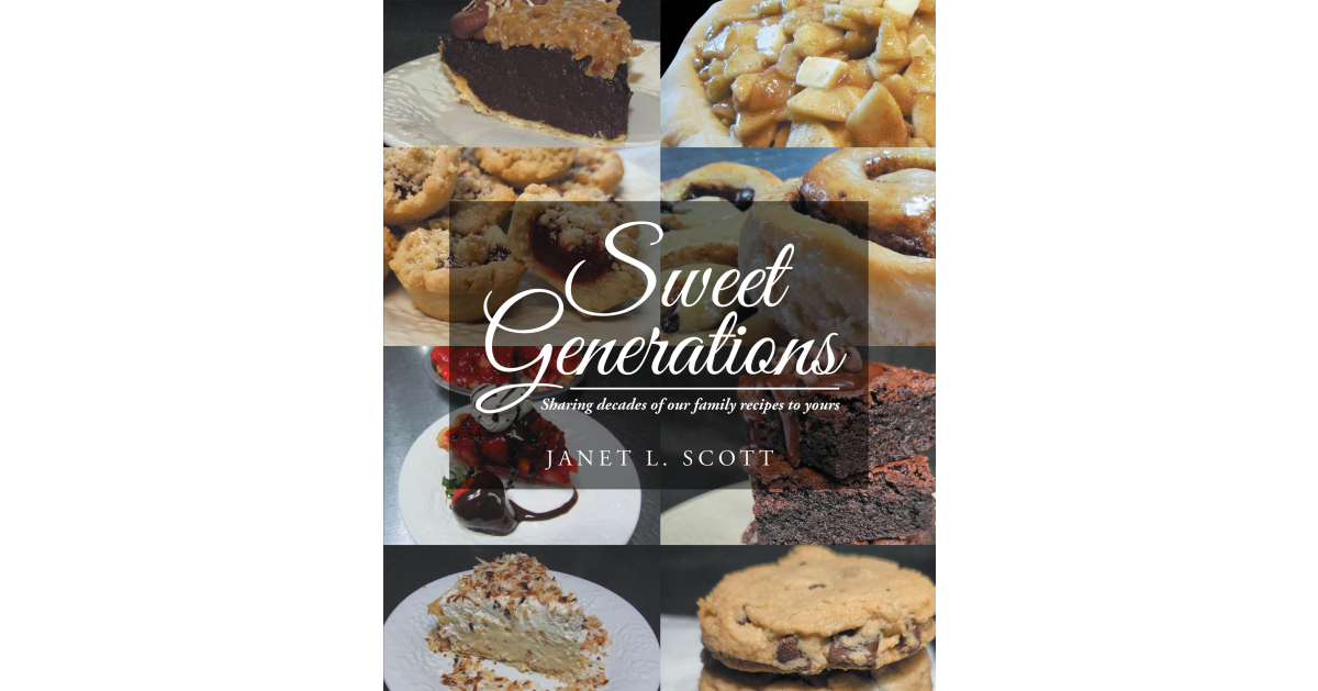 Janet L. Scott’s New Book, "Sweet Generations," is a Collection of ...