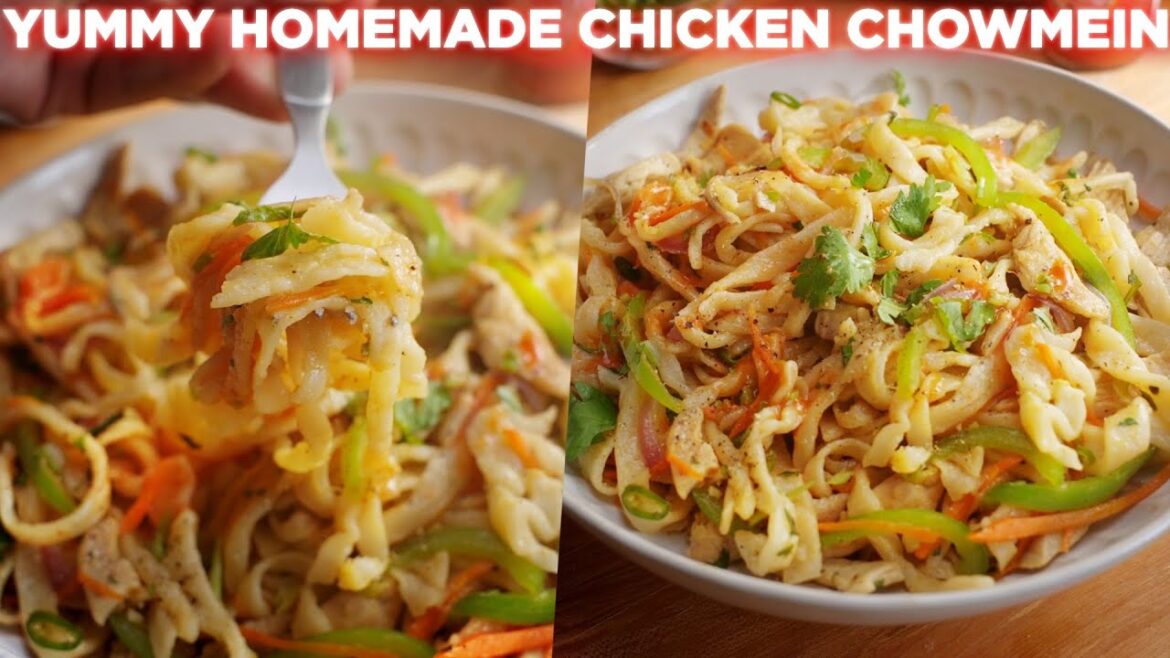 Yummy Homemade Chicken Chowmein Recipe - Dining and Cooking