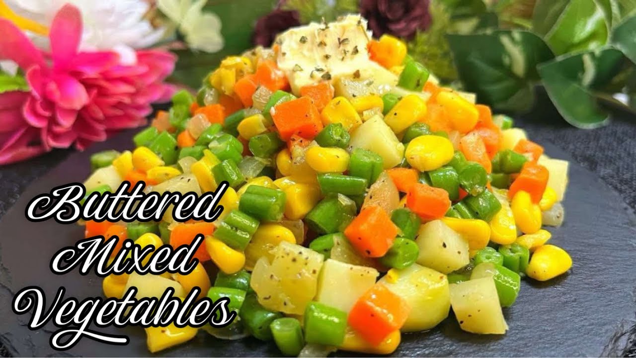 How to Cook Buttered Mixed Vegetables – Quick & Easy! | Perfect Side ...