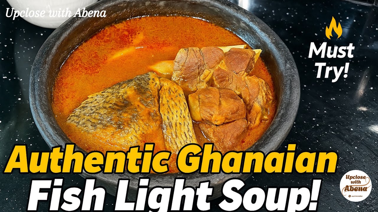 The Best Ghanaian Fish Light Soup Recipe | How to Make Authentic Ghana ...