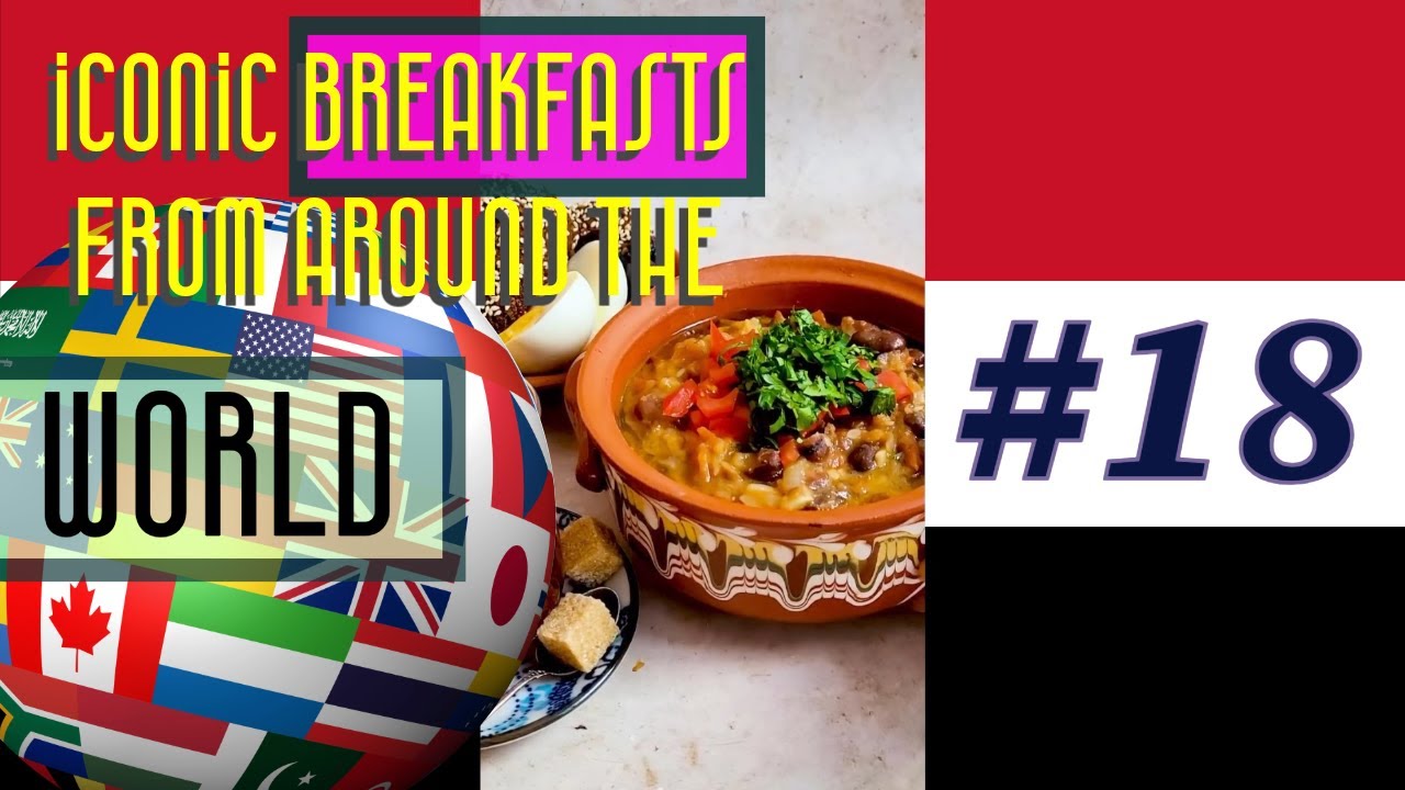 Iconic Breakfasts From Around The World #18 || Ful Medames/ فول مدمس ...