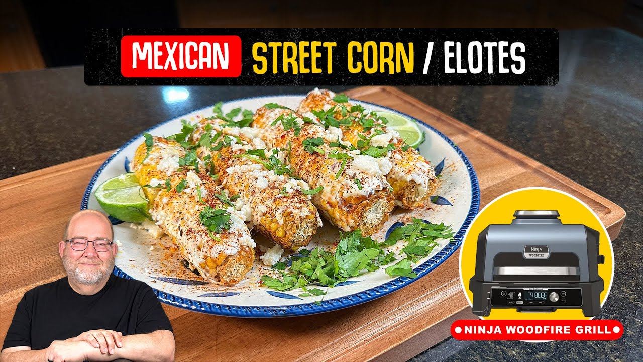 How to Make Easy Mexican Street Corn (Elotes) | Grilled on the Ninja ...