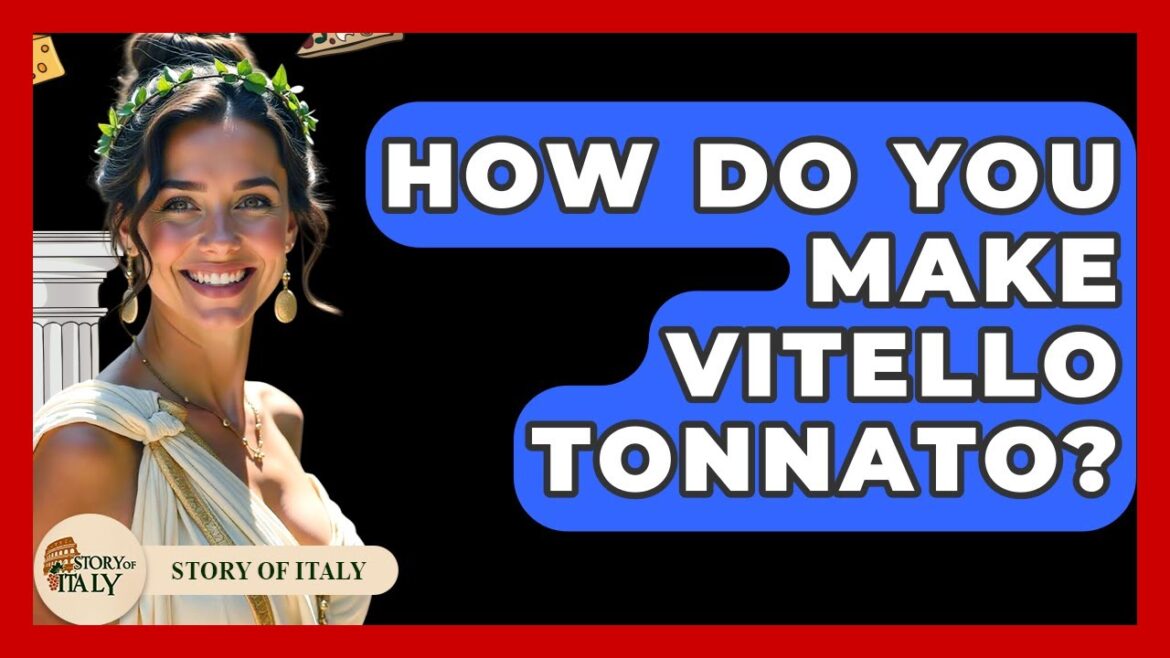 How Do You Make Vitello Tonnato? - Story Of Italy - Dining and Cooking