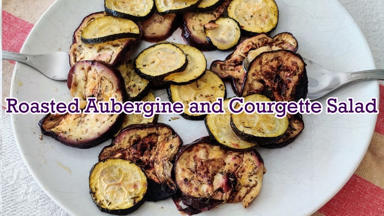 Roasted Aubergine and Courgette Salad - Dining and Cooking