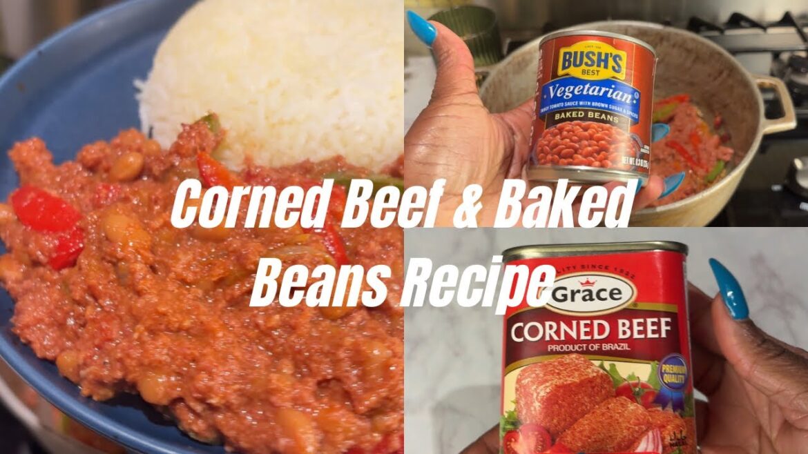 How to Make Corned Beef and Baked Beans | Quick & Easy Recipe - Dining ...