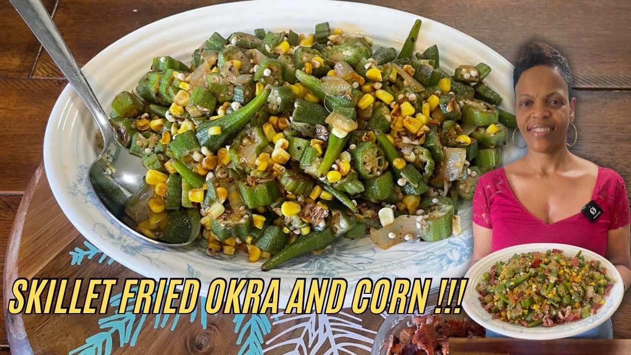 How To Make Skillet Fried Okra And Corn!!! - Dining and Cooking