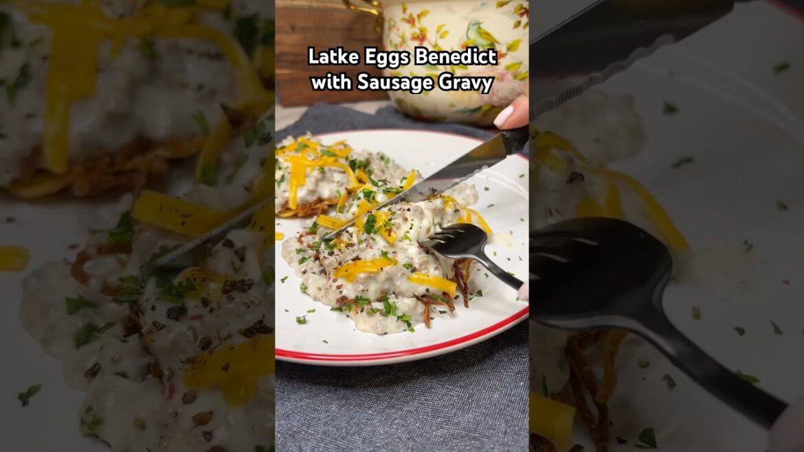 Latke Eggs Benedict with Southern Sausage Gravy Recipe! #eggs # ...