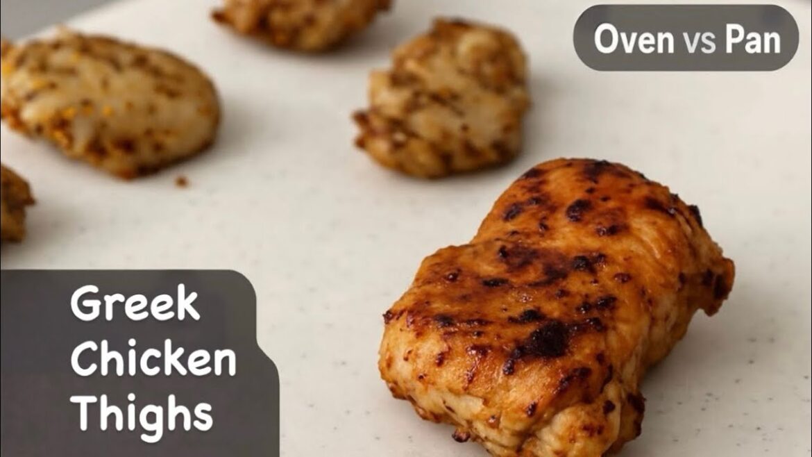 How to Cook Greek Chicken Thighs | Oven Baked vs Pan Grilled – Which is ...