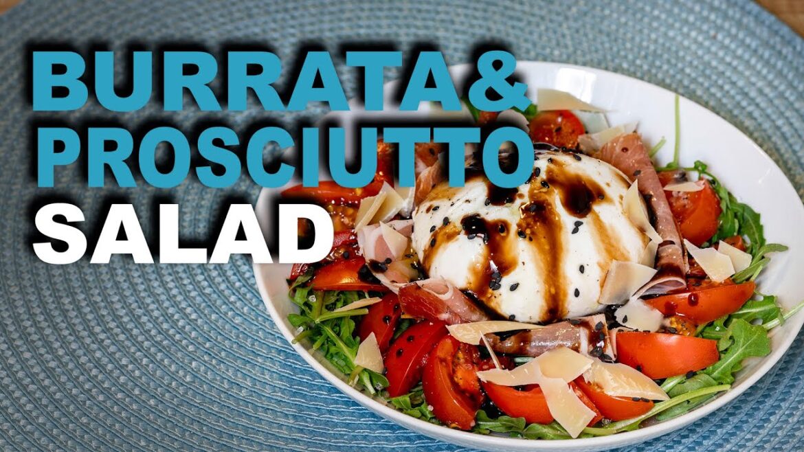 How to make Burrata Prosciutto Salad - Recipe - Dining and Cooking
