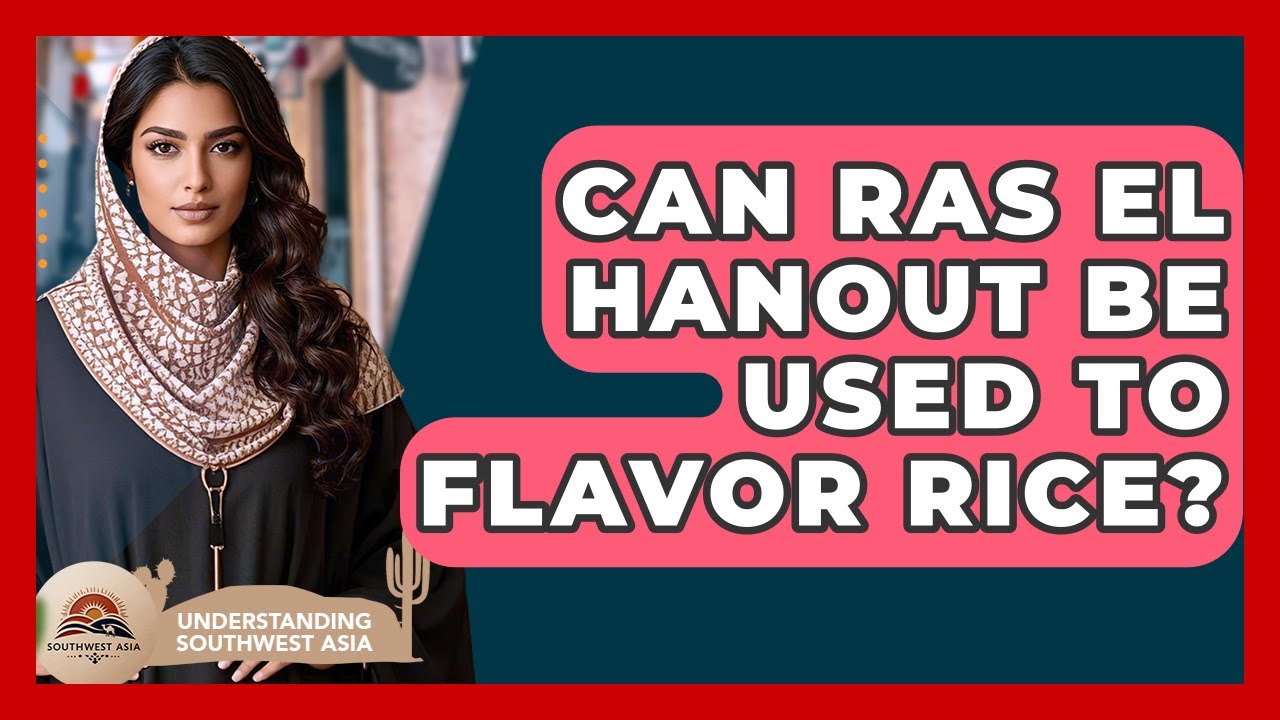 Can Ras El Hanout Be Used To Flavor Rice? - Understanding Southwest ...
