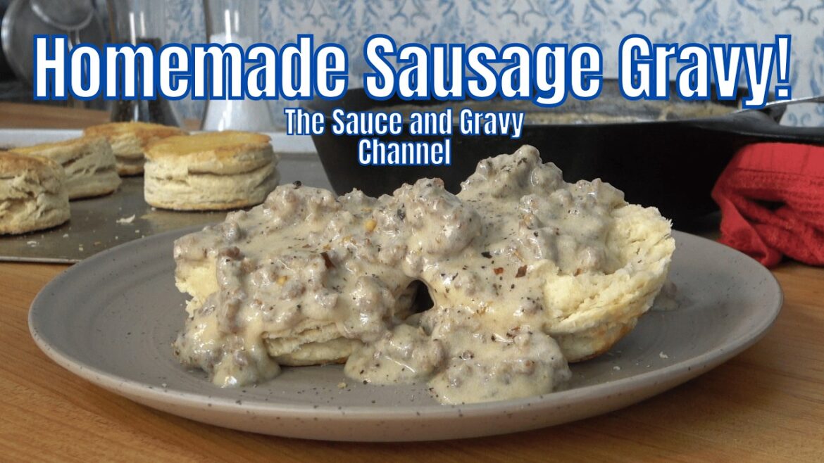 How to Make Sausage Gravy for Biscuits and Gravy | Classic Southern ...
